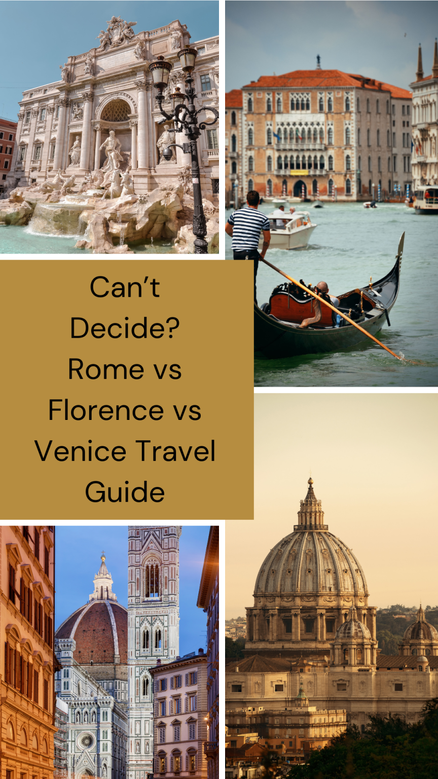 Rome vs Florence Vs Venice: Which Italian city should you visit?